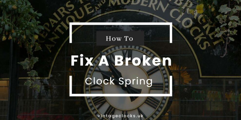 How To Fix A Broken Clock Spring | The Step By Step Guide